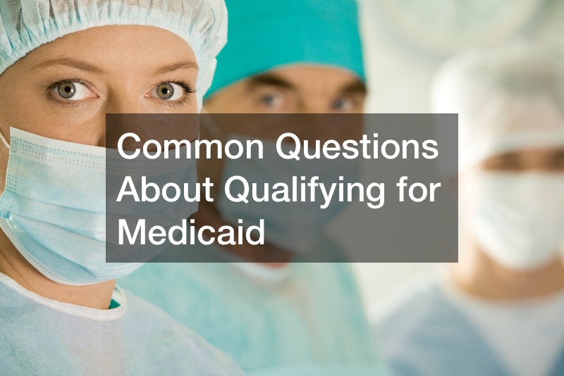 Common Questions About Qualifying for Medicaid - Home insurance Ratings